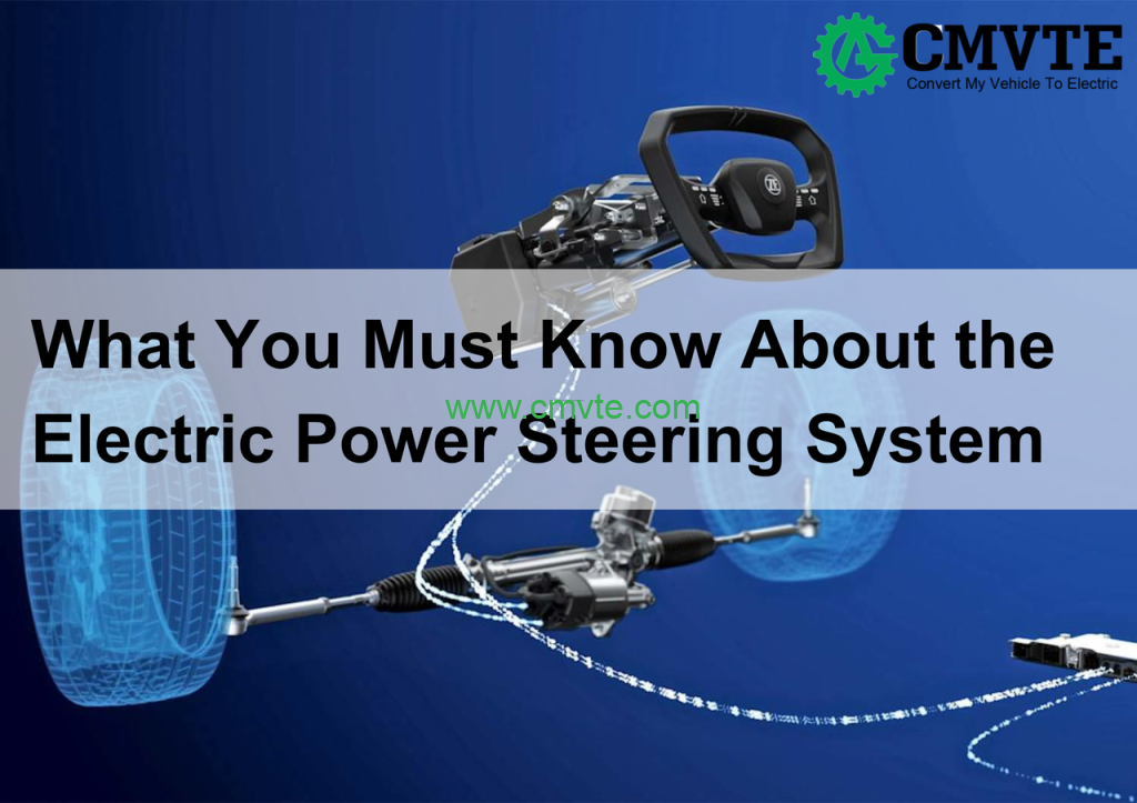 What You Must Know About the Electric Power Steering System – CMVTE